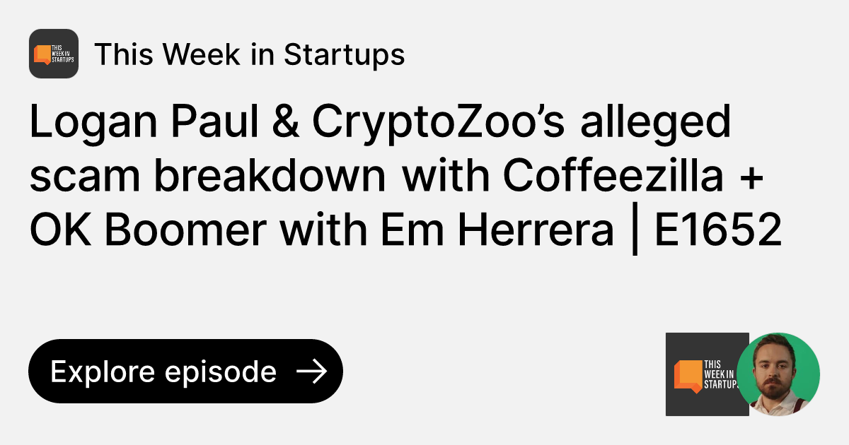 Episode: Logan Paul & CryptoZoo’s alleged scam breakdown with ...