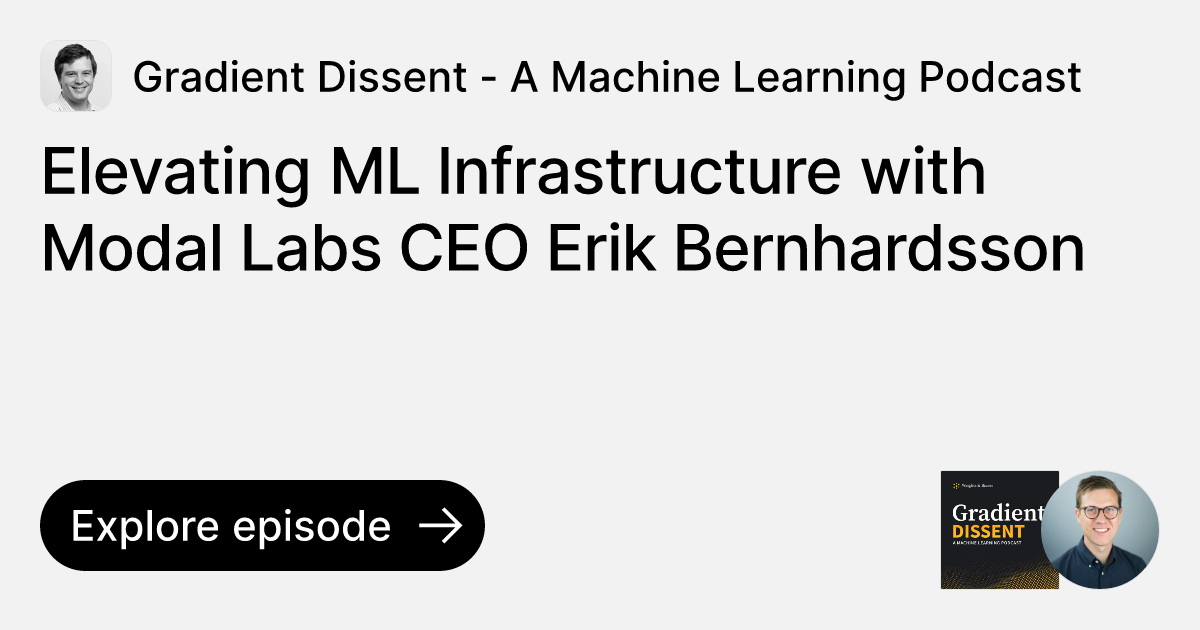Elevating ML Infrastructure with Modal Labs CEO Erik Bernhardsson