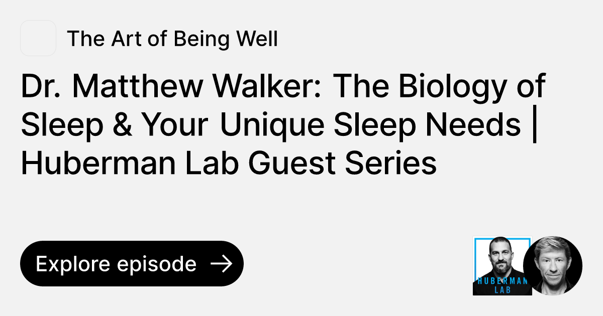 Episode: Dr. Matthew Walker: The Biology of Sleep & Your Unique Sleep Needs | Huberman Lab Guest ...