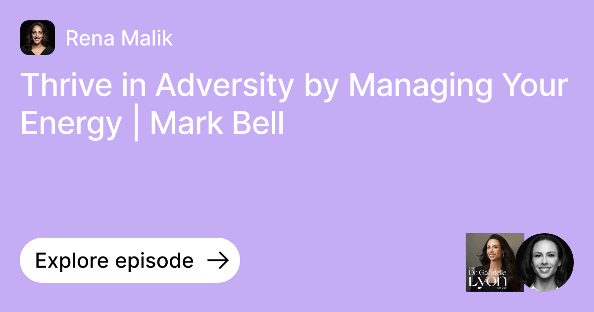 Episode: Thrive in Adversity by Managing Your Energy | Mark Bell | Ask ...