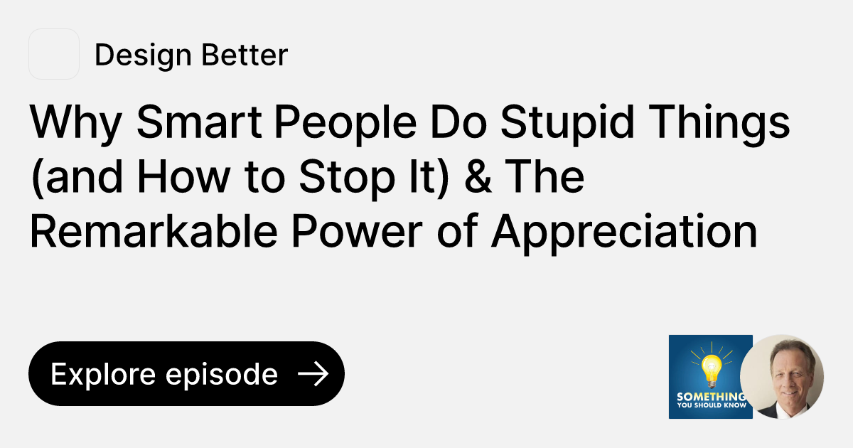 Episode: Why Smart People Do Stupid Things (and How to Stop It) & The ...