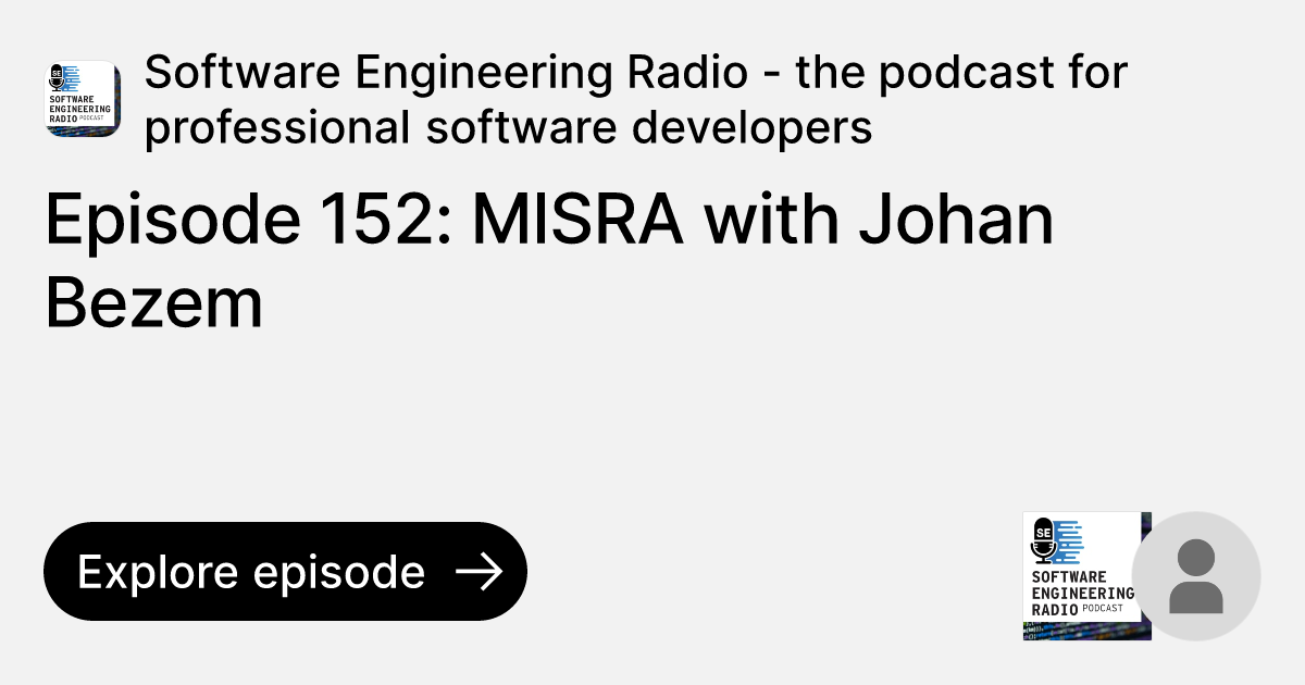 Episode: Episode 152: MISRA with Johan Bezem | Ask Software Engineering Radio - the podcast for ...