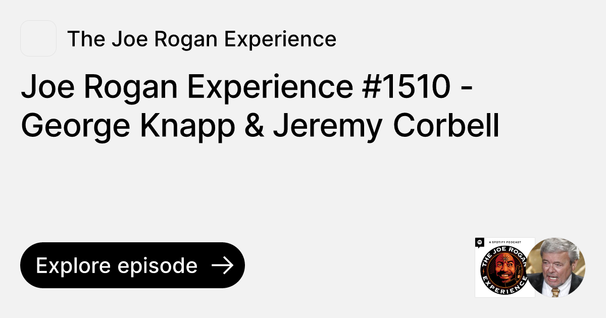 Episode: Joe Rogan Experience #1510 - George Knapp & Jeremy Corbell ...