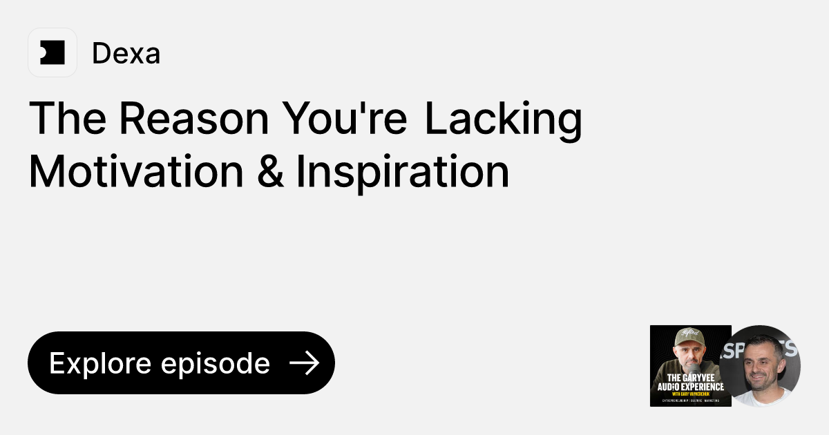 Episode: The Reason You're Lacking Motivation & Inspiration | Ask Dexa