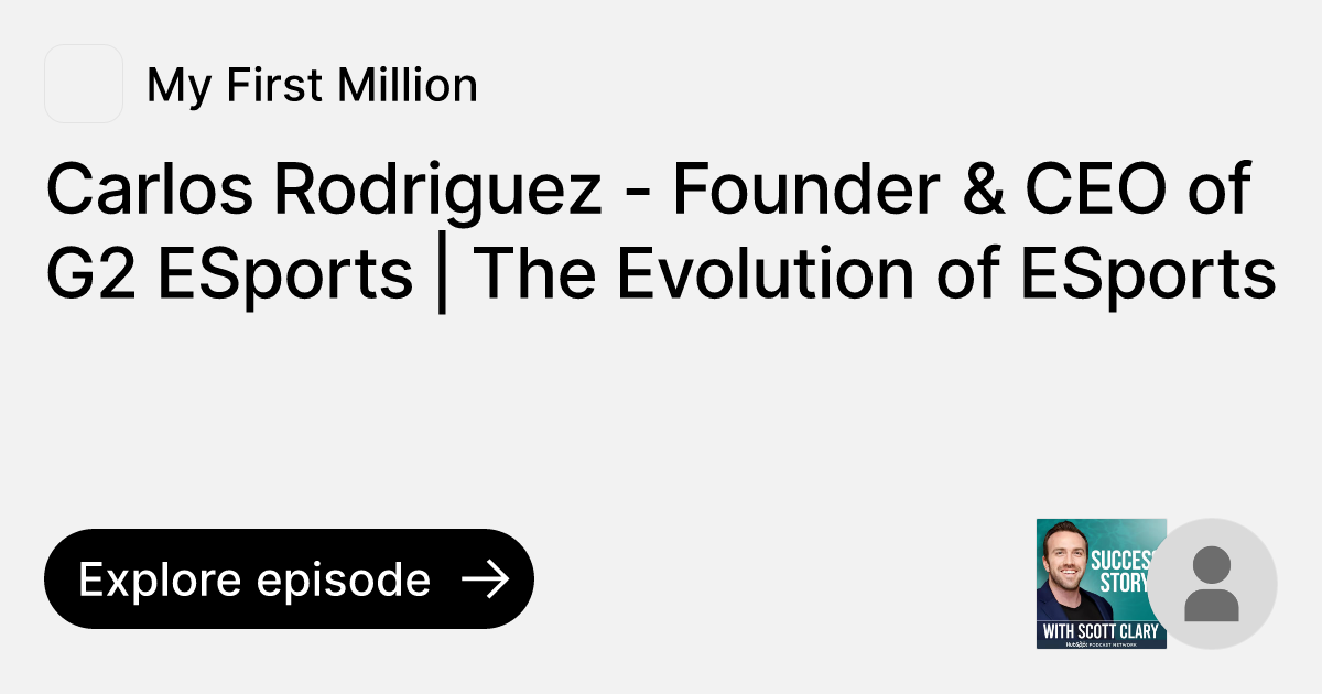 Episode: Carlos Rodriguez - Founder & CEO of G2 ESports | The Evolution ...