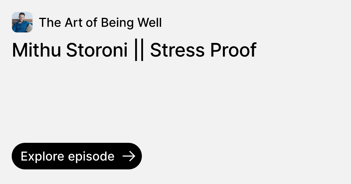 Episode: Mithu Storoni || Stress Proof | Ask The Art of Being Well