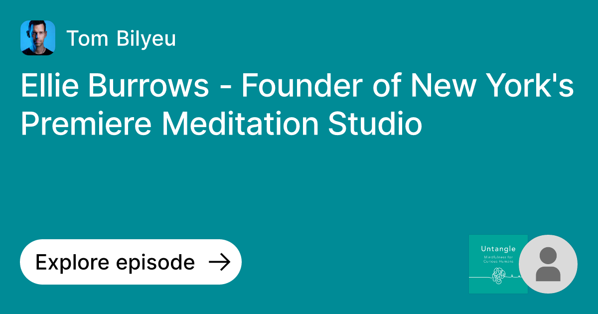 Episode: Ellie Burrows - Founder of New York's Premiere Meditation ...