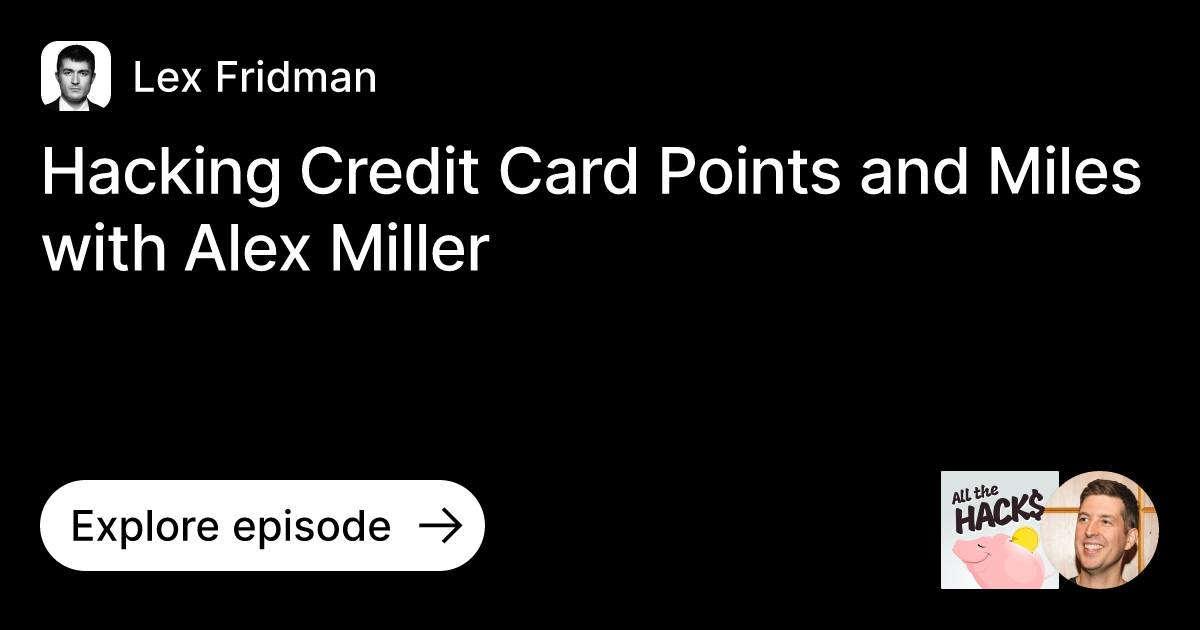 Episode: Hacking Credit Card Points and Miles with Alex Miller | Ask ...