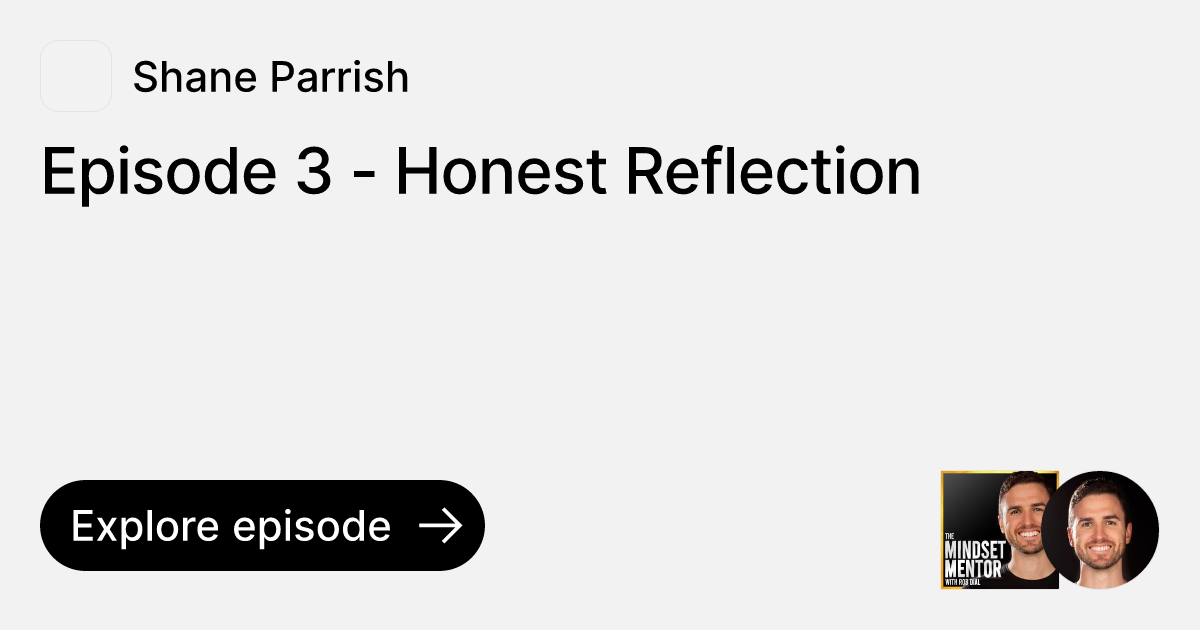 Episode 3 - Honest Reflection