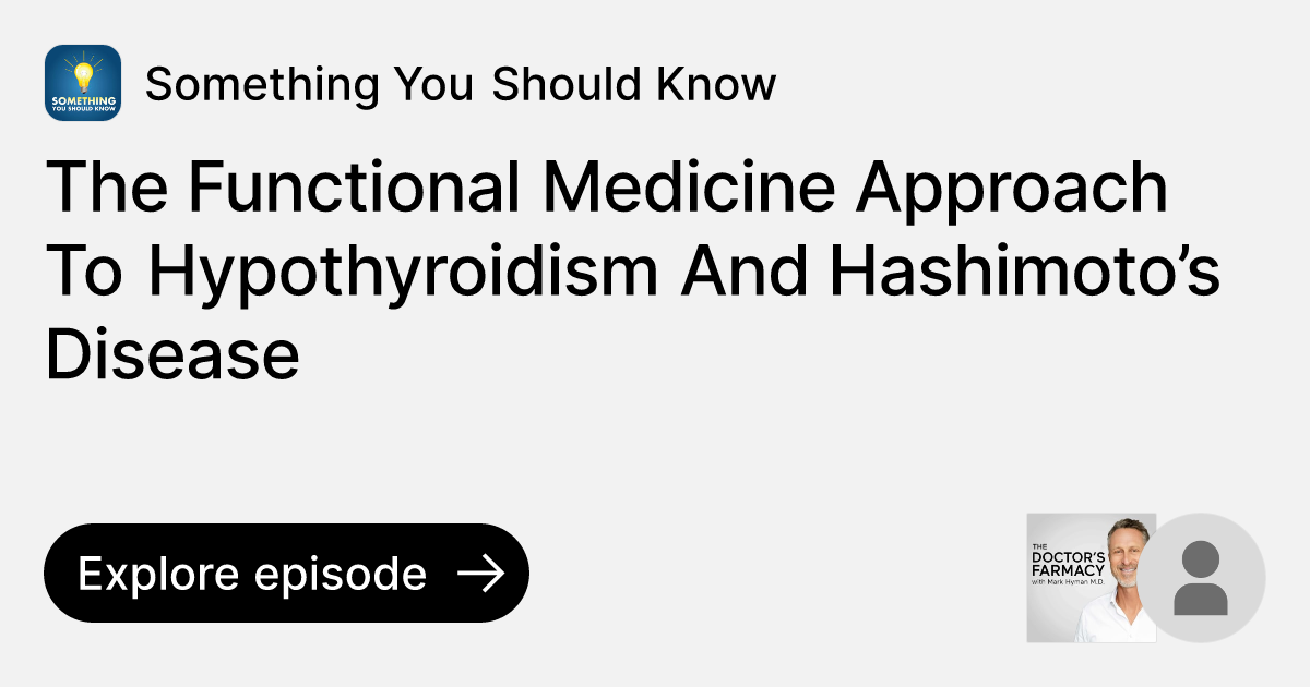 Episode: The Functional Medicine Approach To Hypothyroidism And ...