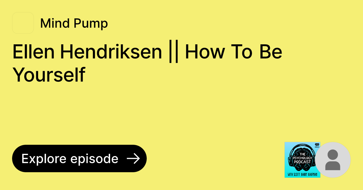 Episode: Ellen Hendriksen || How To Be Yourself | Ask Mind Pump