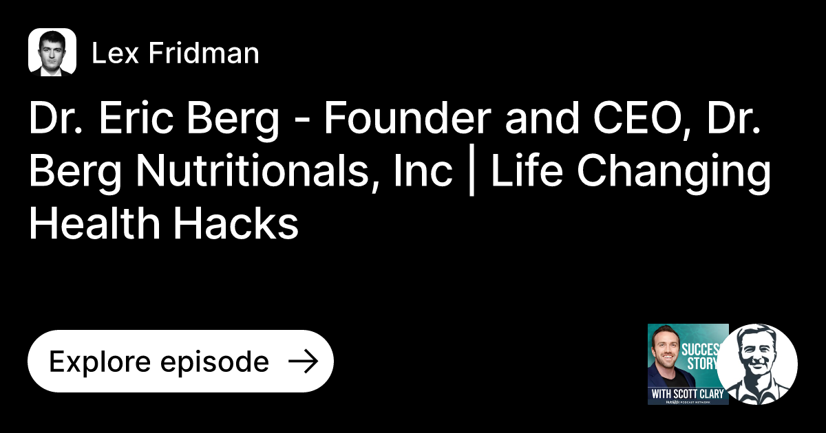 Episode: Dr. Eric Berg - Founder and CEO, Dr. Berg Nutritionals, Inc ...