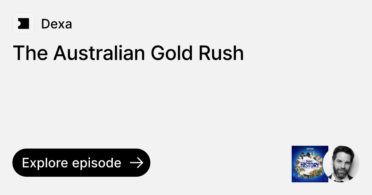 Episode: The Australian Gold Rush | Ask Dexa