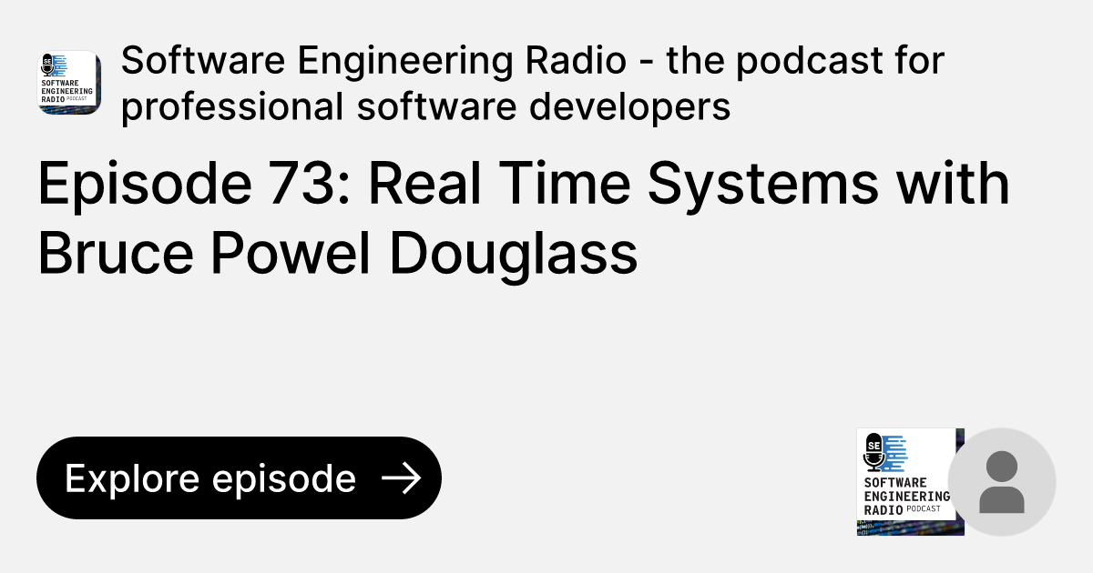 Episode: Episode 73: Real Time Systems with Bruce Powel Douglass | Ask Software Engineering ...