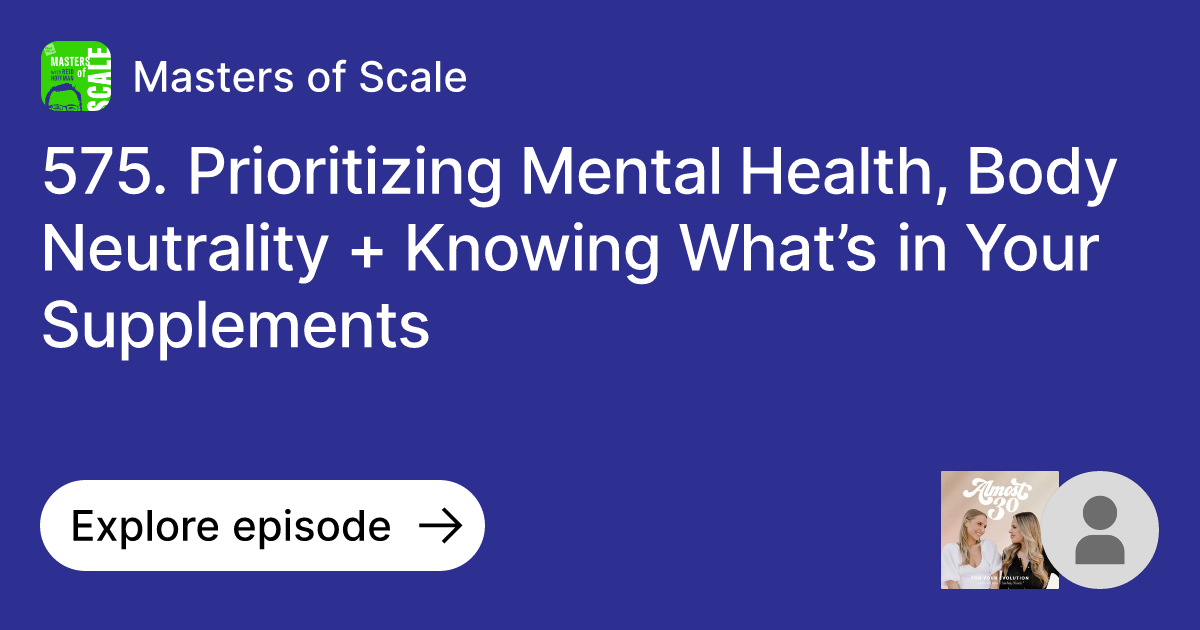 Episode: 575. Prioritizing Mental Health, Body Neutrality + Knowing ...