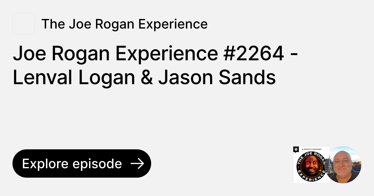 Episode: Joe Rogan Experience #2264 - Lenval Logan & Jason Sands | Ask ...