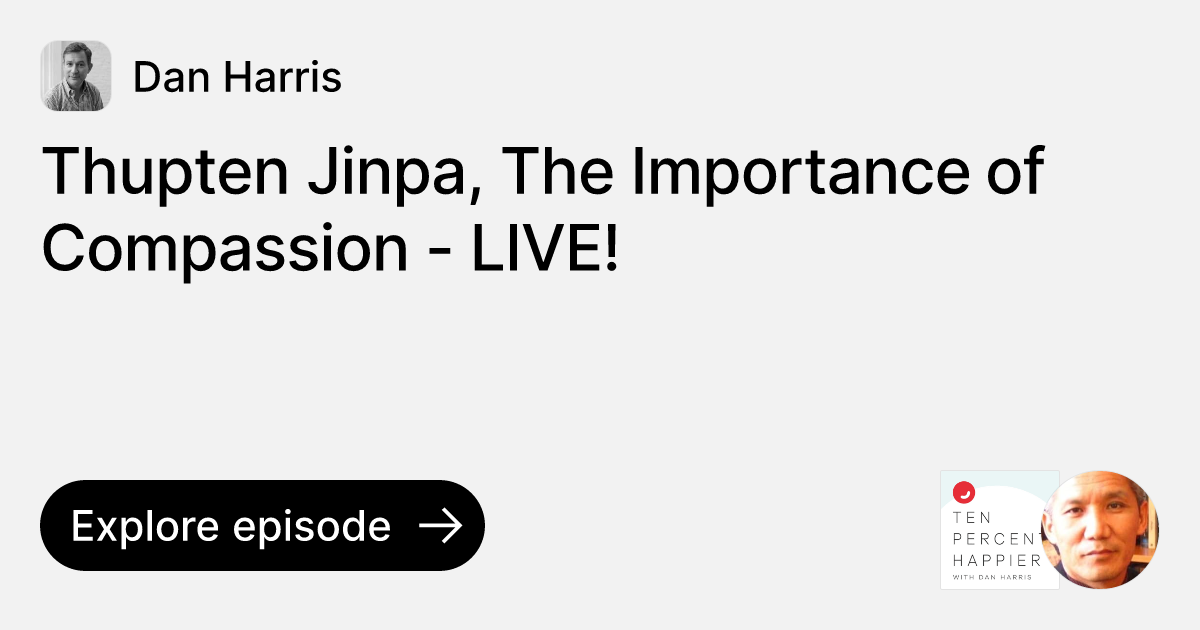 Episode: Thupten Jinpa, The Importance of Compassion - LIVE! | Ask Dan ...