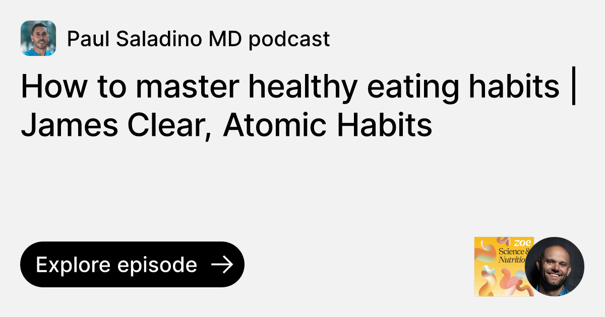 Episode: How to master healthy eating habits | James Clear, Atomic ...