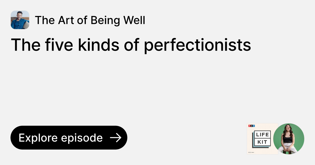 Episode: The five kinds of perfectionists | Ask The Art of Being Well