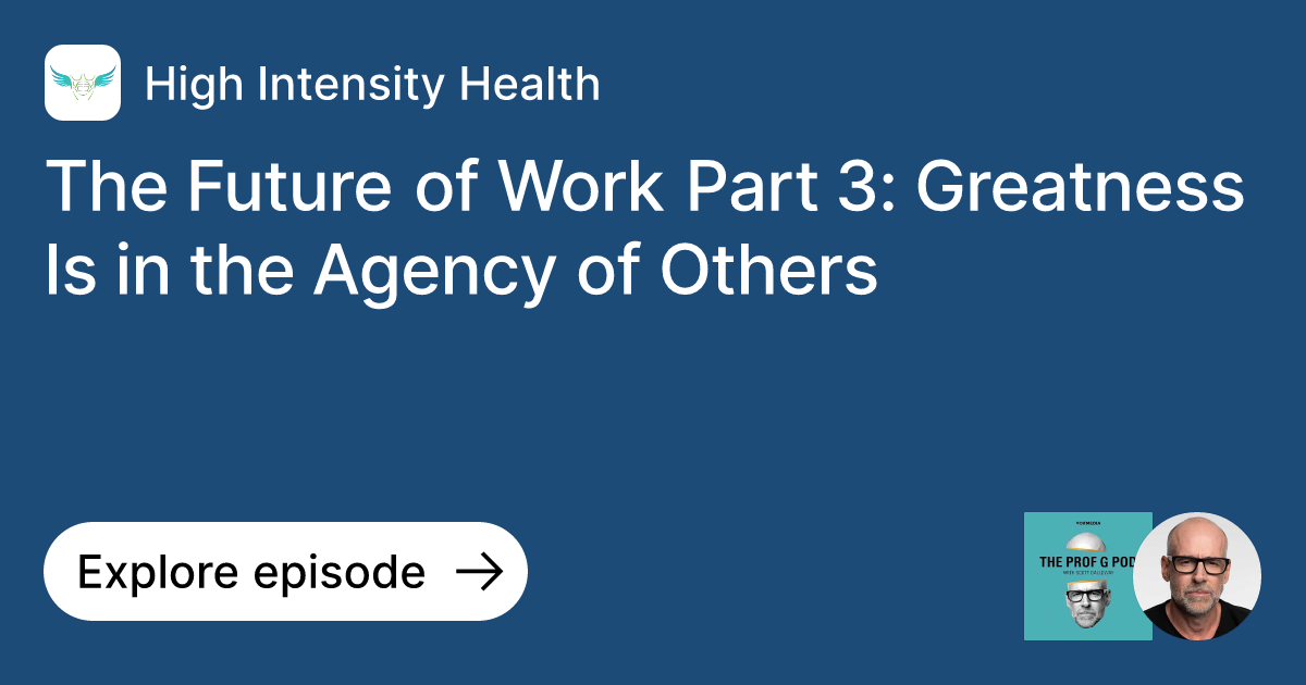Episode: The Future of Work Part 3: Greatness Is in the Agency of ...