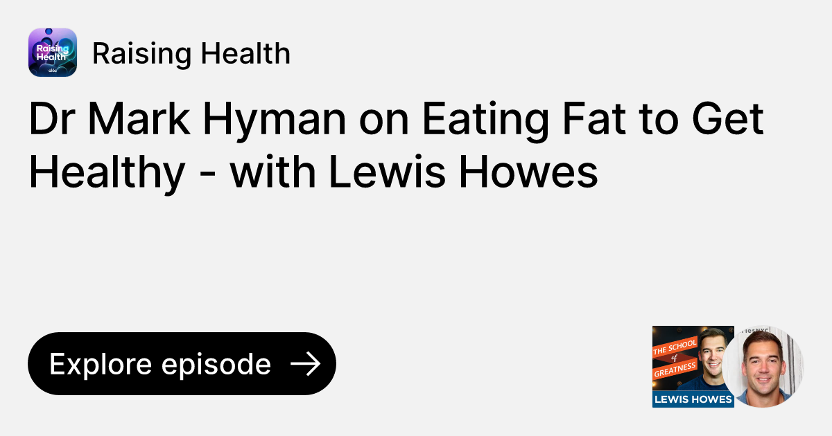 Episode: Dr Mark Hyman on Eating Fat to Get Healthy - with Lewis Howes ...