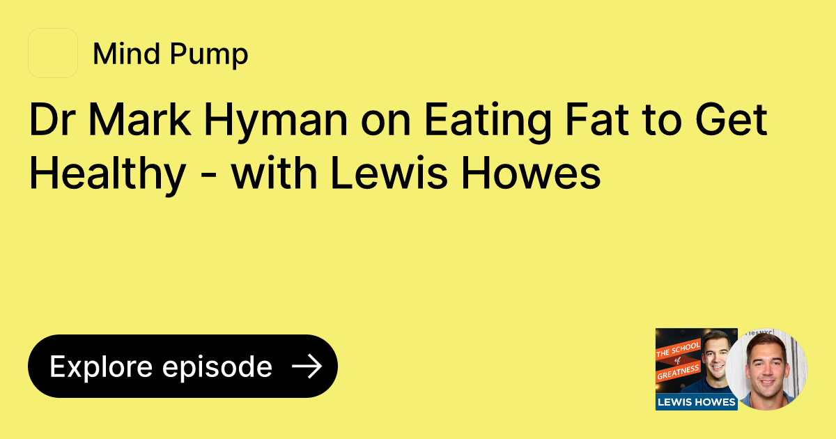Dr Mark Hyman on Eating Fat to Get Healthy - with Lewis Howes
