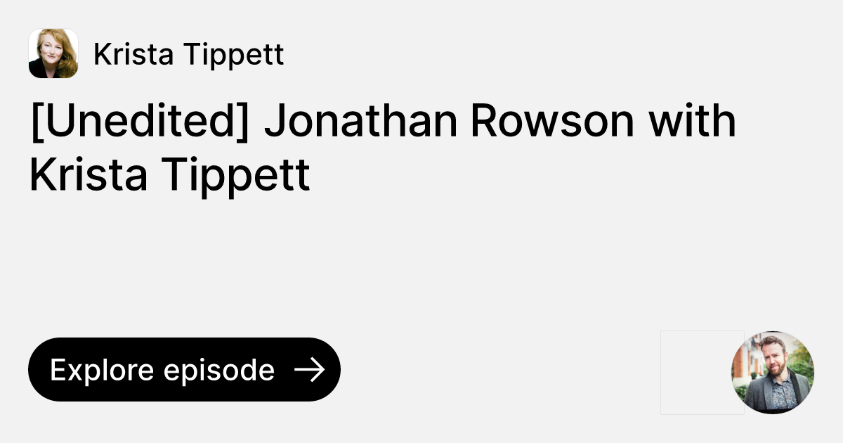 Episode: [Unedited] Jonathan Rowson with Krista Tippett | Ask Krista Tippett