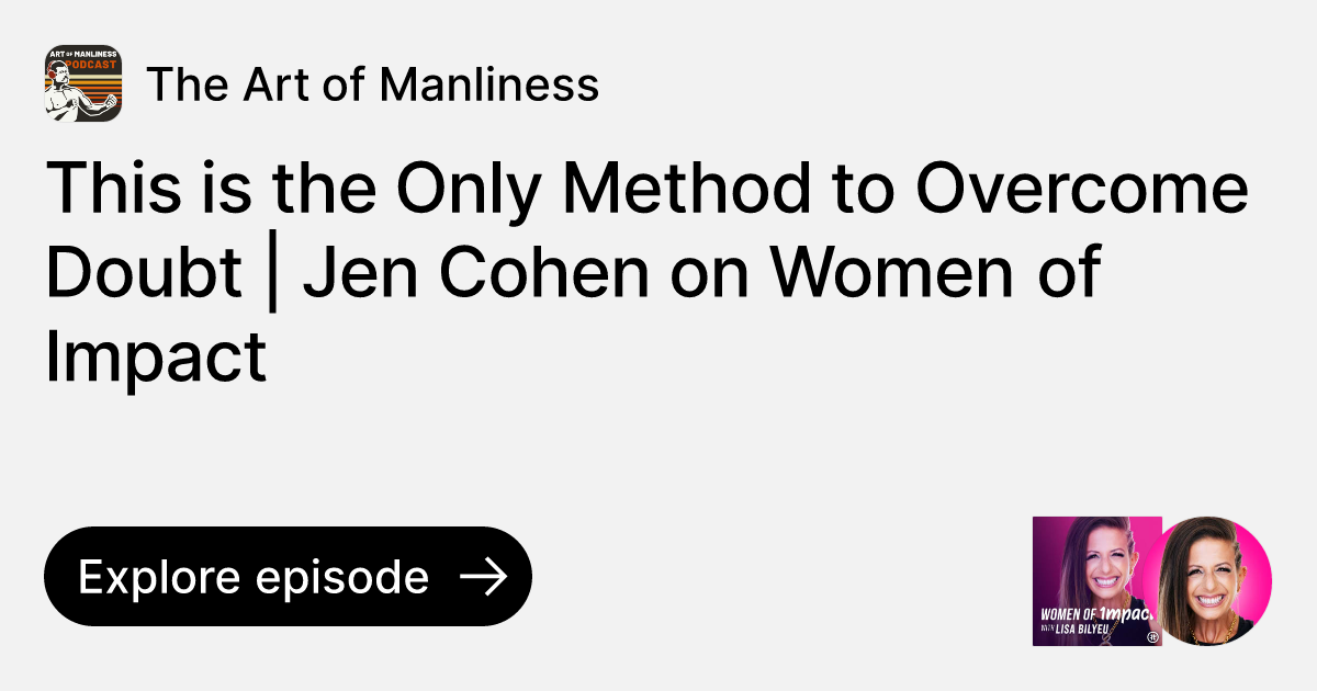 Episode: This is the Only Method to Overcome Doubt | Jen Cohen on Women ...