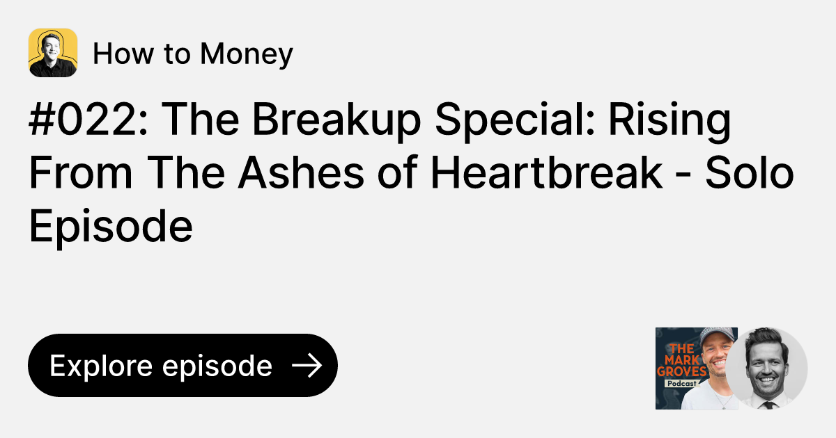 Episode: #022: The Breakup Special: Rising From The Ashes of Heartbreak ...