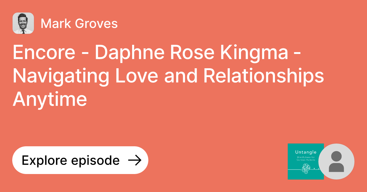 Episode: Encore - Daphne Rose Kingma - Navigating Love and ...