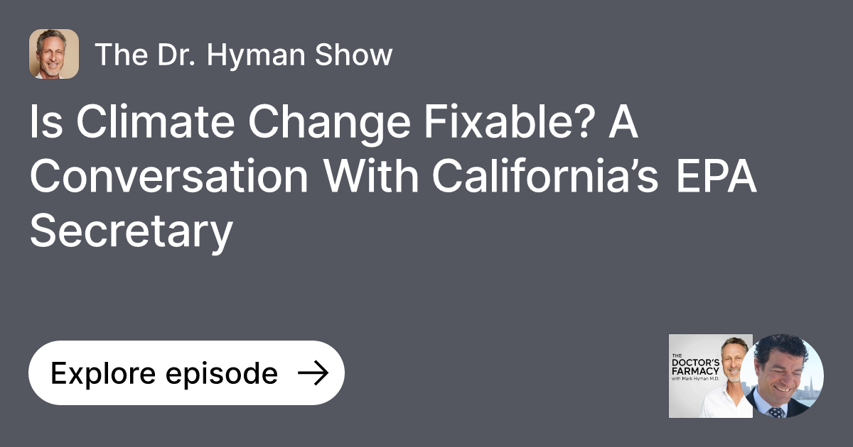 Episode: Is Climate Change Fixable? A Conversation With California’s ...