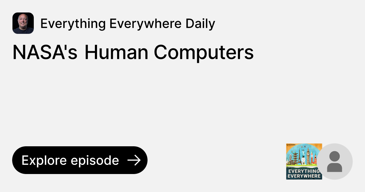 Episode: NASA's Human Computers | Ask Everything Everywhere Daily