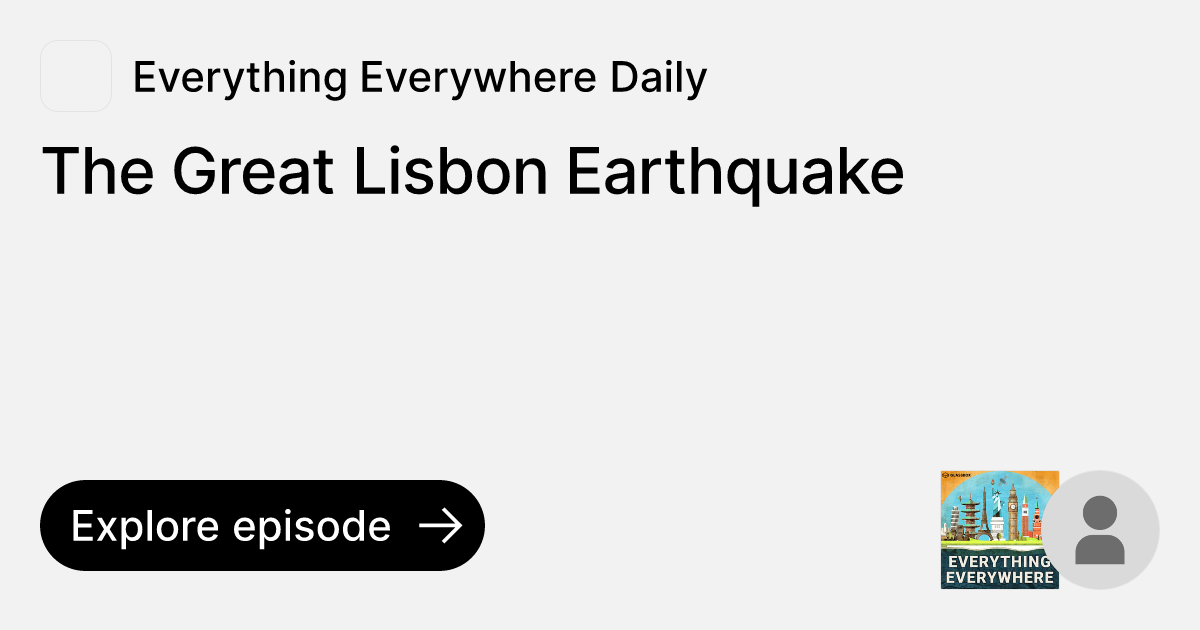 Episode: The Great Lisbon Earthquake | Ask Everything Everywhere Daily