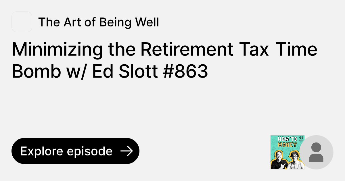 Episode: Minimizing the Retirement Tax Time Bomb w/ Ed Slott #863 | Ask ...