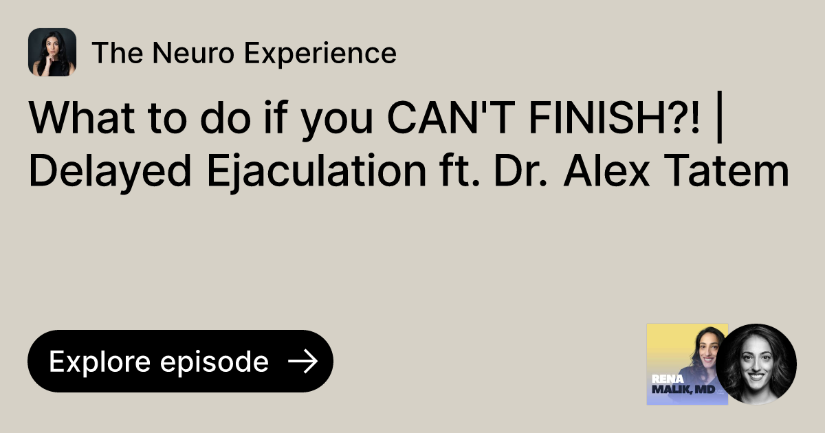Episode: What to do if you CAN'T FINISH?! | Delayed Ejaculation ft. Dr ...