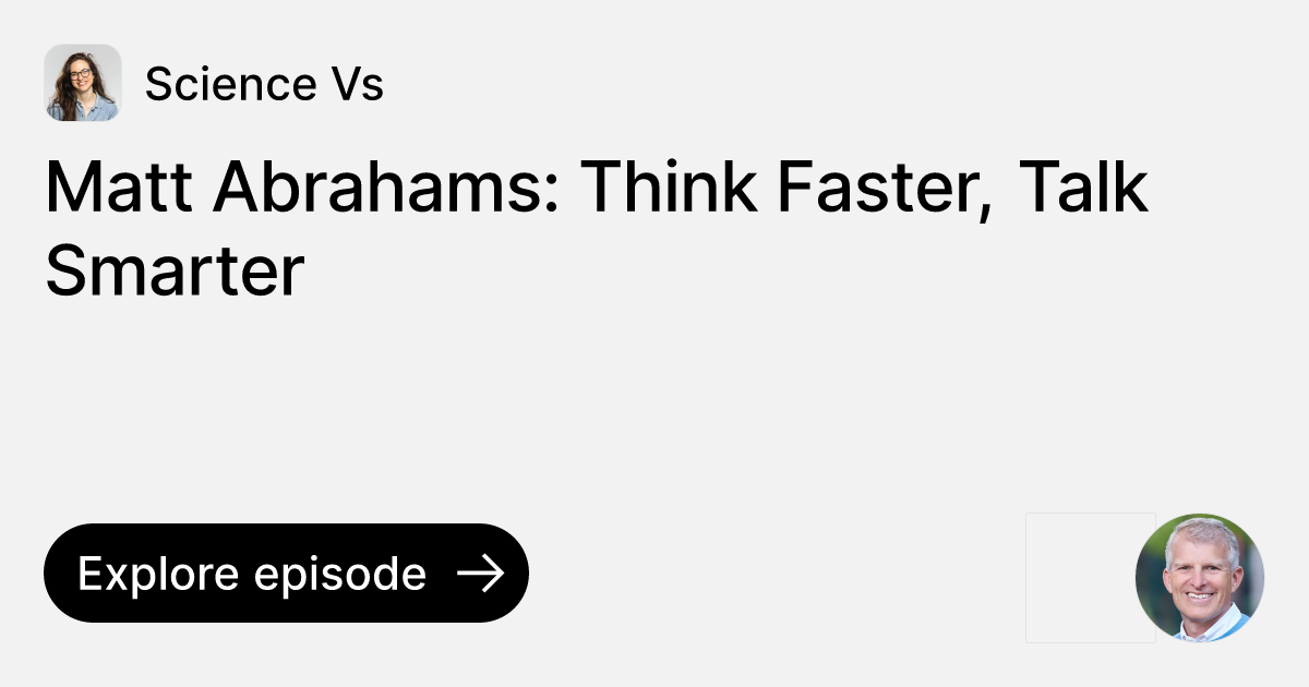 Episode: Matt Abrahams: Think Faster, Talk Smarter | Ask Science Vs