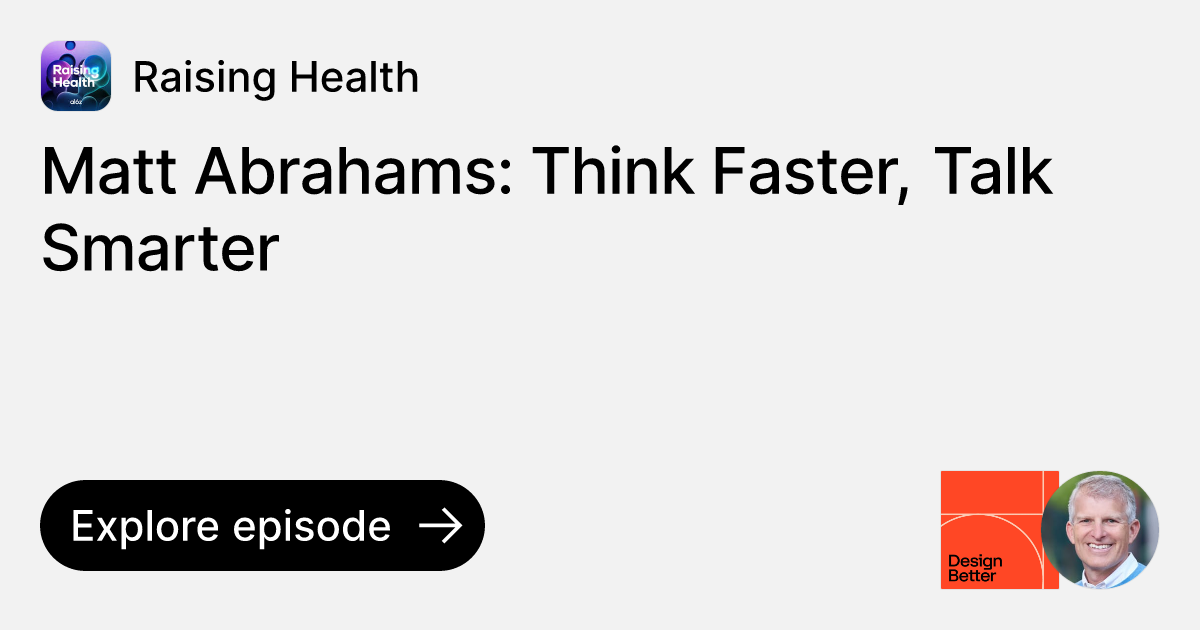 Episode: Matt Abrahams: Think Faster, Talk Smarter | Ask Raising Health