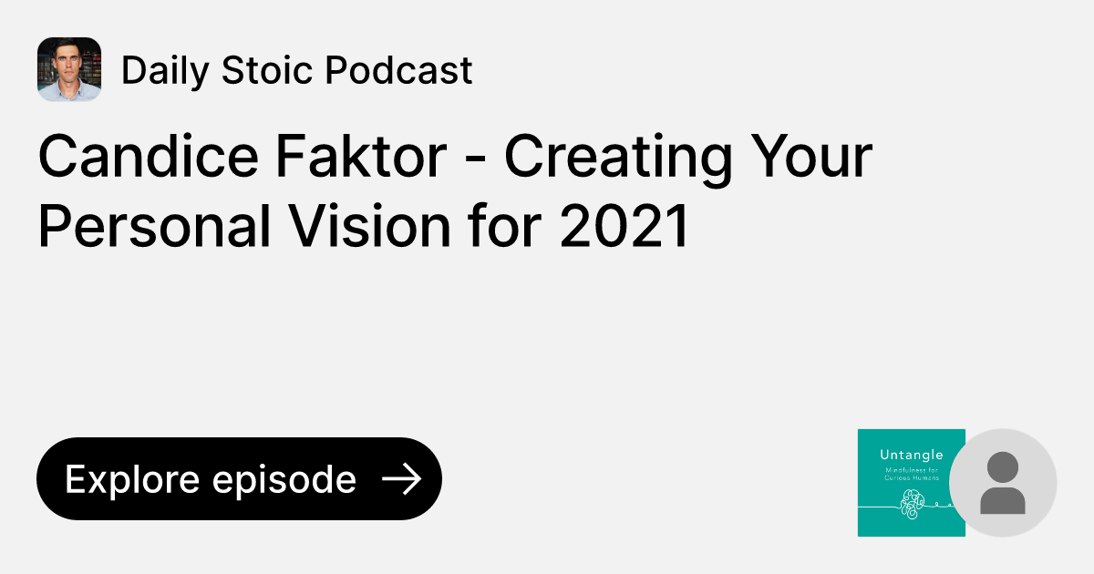Episode: Candice Faktor - Creating Your Personal Vision for 2021 | Ask Daily Stoic Podcast