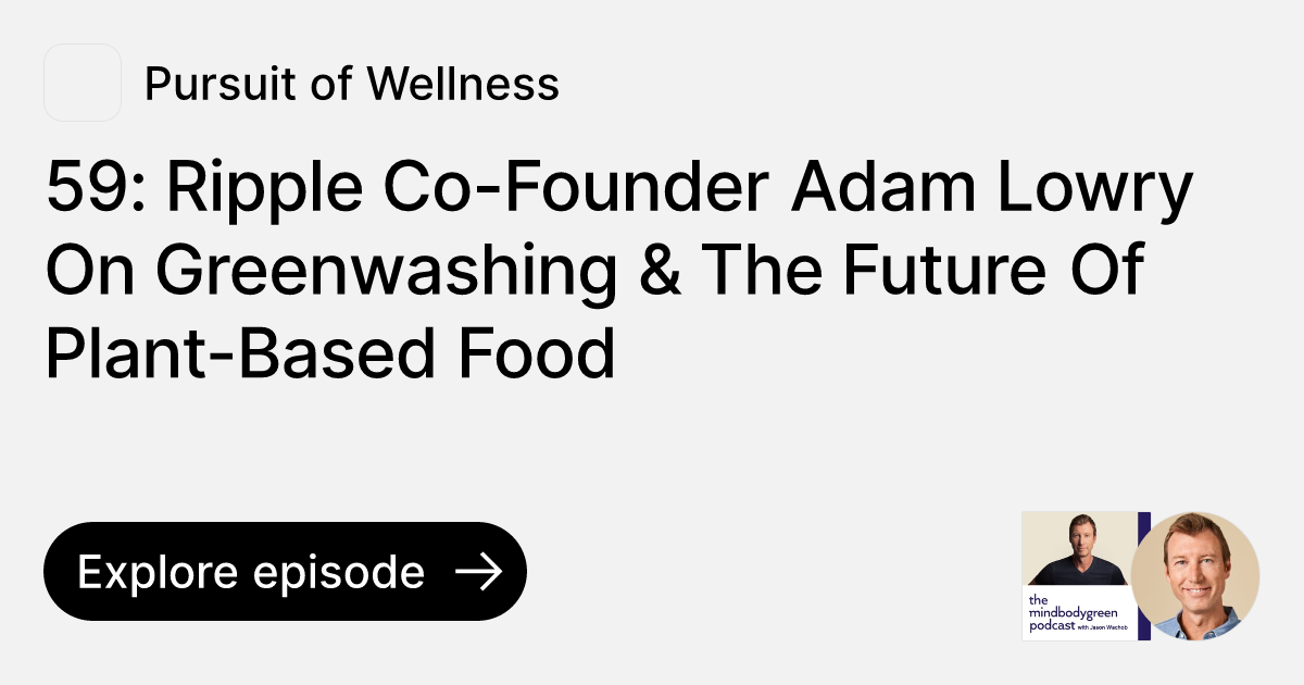 Episode: 59: Ripple Co-Founder Adam Lowry On Greenwashing & The Future ...