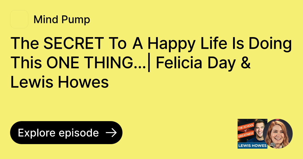 Episode: The SECRET To A Happy Life Is Doing This ONE THING...| Felicia ...