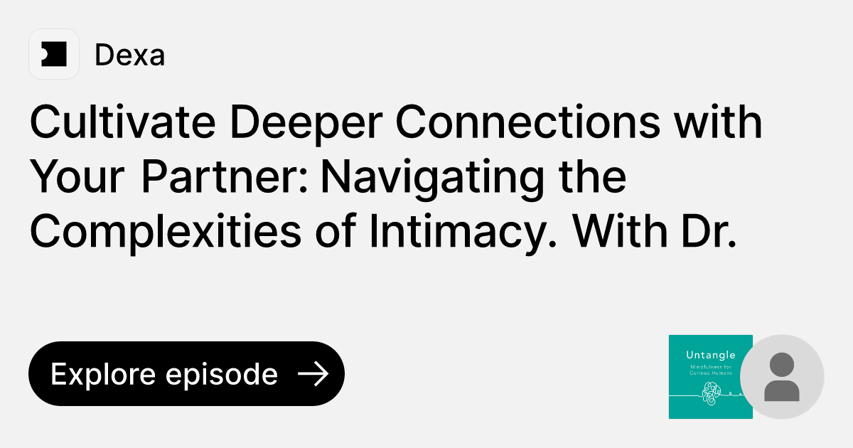 Episode: Cultivate Deeper Connections with Your Partner: Navigating the Complexities of Intimacy ...