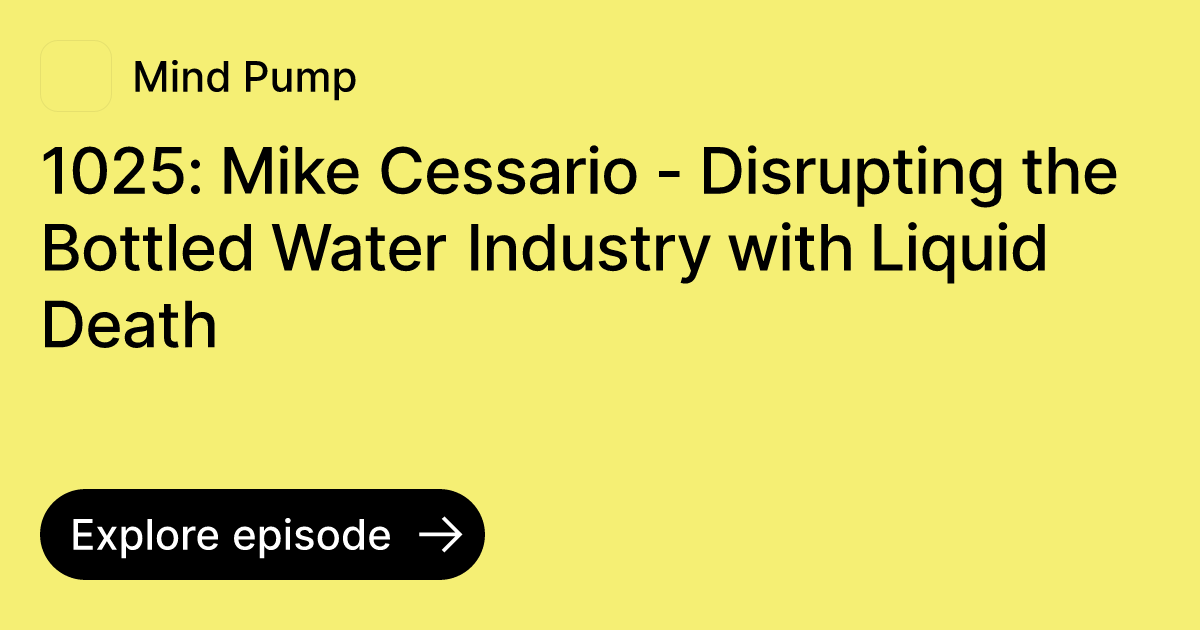1025: Mike Cessario - Disrupting the Bottled Water Industry with Liquid ...