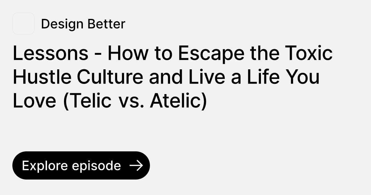 Lessons - How to Escape the Toxic Hustle Culture and Live a Life You ...