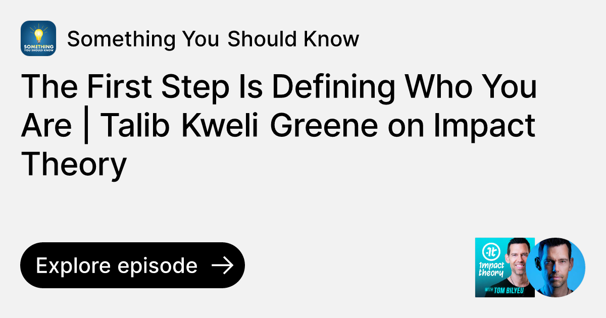 Episode: The First Step Is Defining Who You Are | Talib Kweli Greene on ...