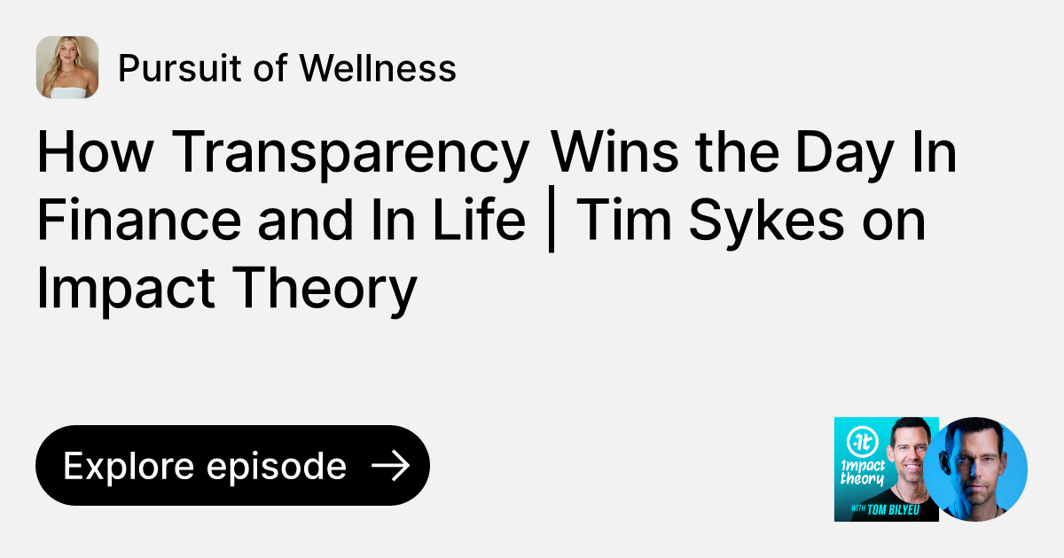 Episode: How Transparency Wins the Day In Finance and In Life | Tim ...