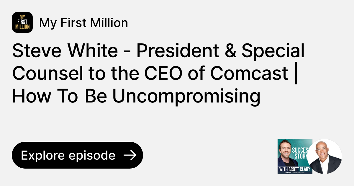 Episode: Steve White - President & Special Counsel to the CEO of ...