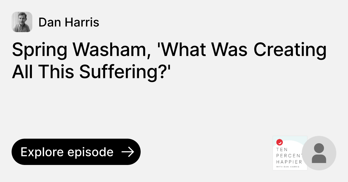 Episode: Spring Washam, 'What Was Creating All This Suffering?' | Ask ...