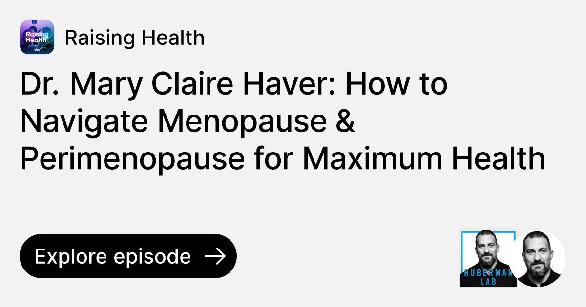 Episode: Dr. Mary Claire Haver: How to Navigate Menopause & Perimenopause for Maximum Health ...