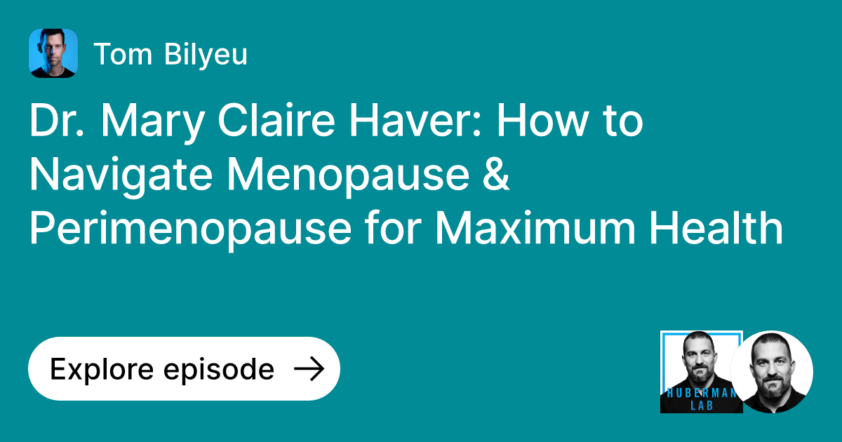 Episode: Dr. Mary Claire Haver: How to Navigate Menopause & Perimenopause for Maximum Health ...