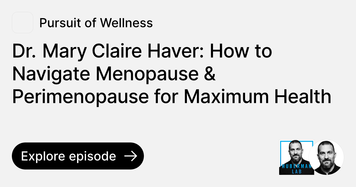 Episode: Dr. Mary Claire Haver: How to Navigate Menopause & Perimenopause for Maximum Health ...